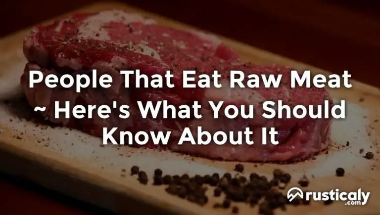 People That Eat Raw Meat ~ You Should Absolutely Know This!