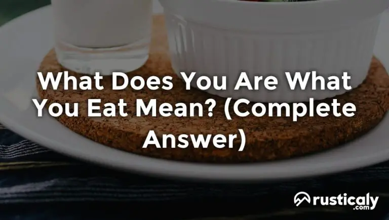 What Does You Are What You Eat Mean? Clearly Explained!